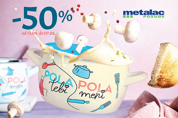 Metalac Posuđe - Aktuelne akcije